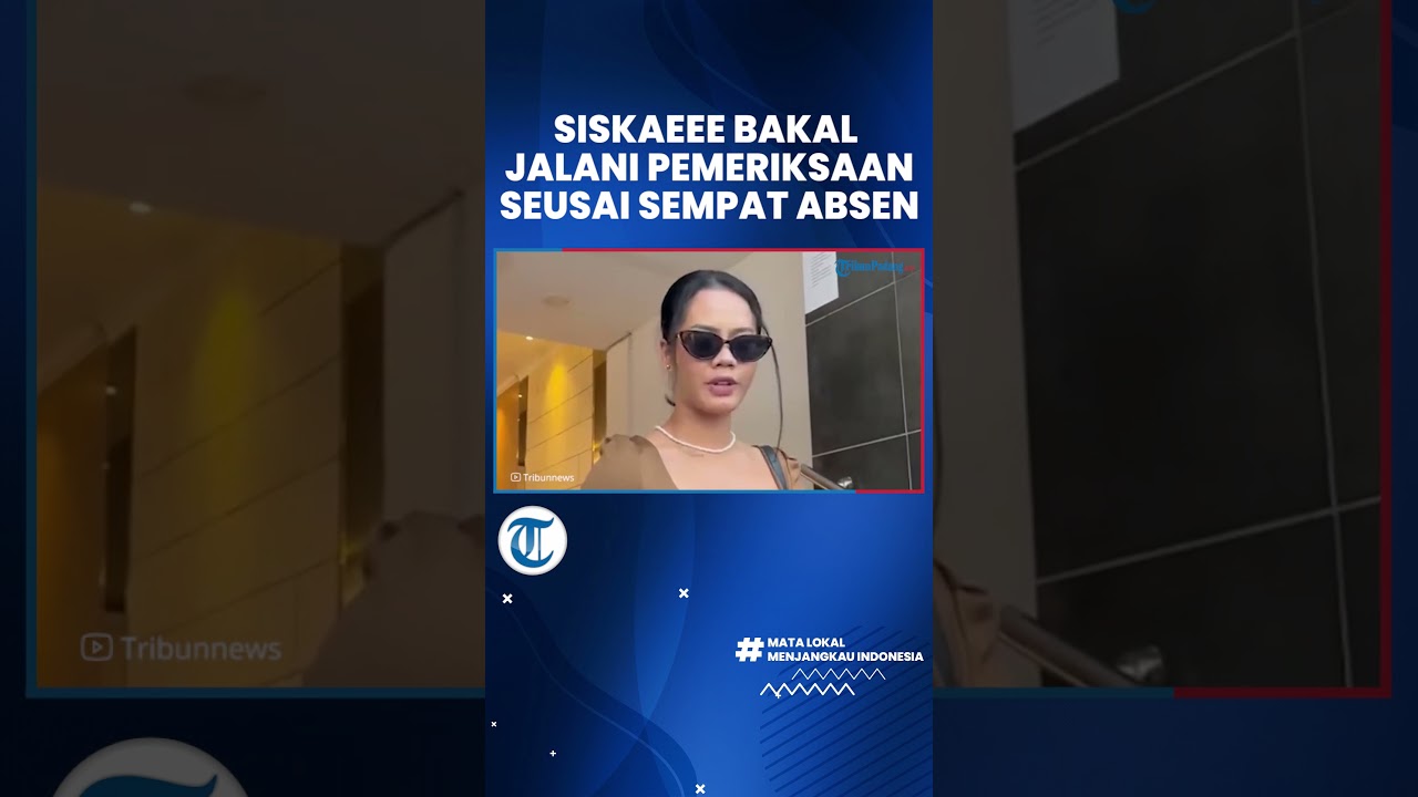 Siskaeee Akan Jalani Pemeriksaan Sebagai Tersangka Film Porno Seusai Sempat Absen - Tribun Video