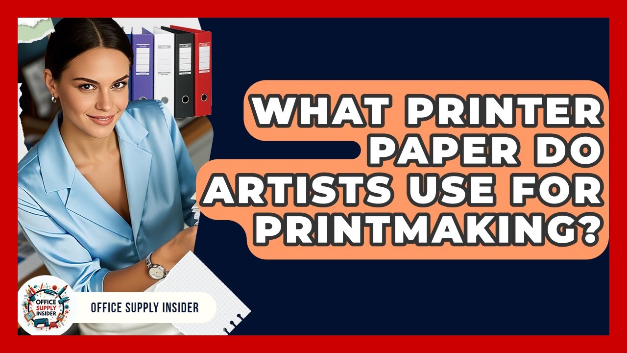 What Printer Paper Do Artists Use For Printmaking? - Office Supply Insider