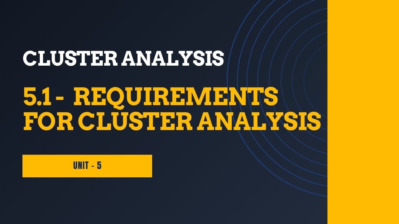 5.1 - requirements for cluster analysis in data mining