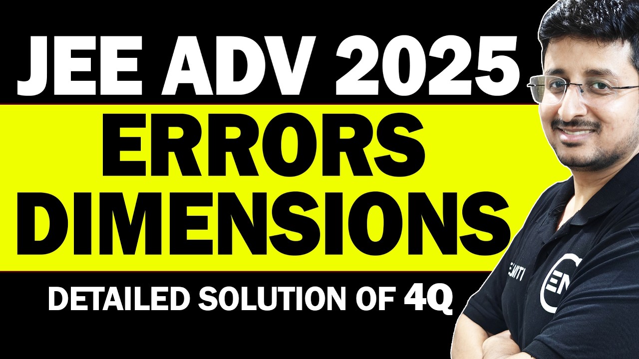 JEE Adv 2025 Solutions | Dimensions & Errors 4Q | Advanced PYQs | Eduniti | Mohit Sir