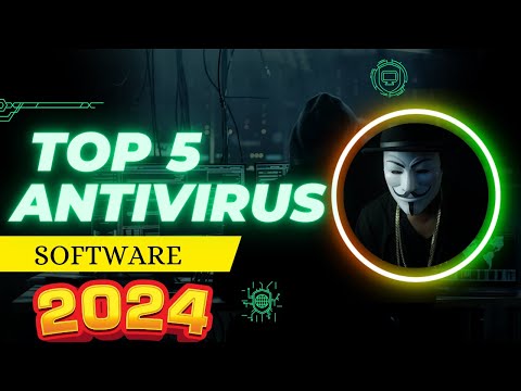 Top 5 Antivirus Software for 2024: Best Picks for Ultimate Protection
