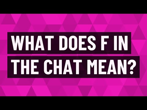 What does F in the chat mean?