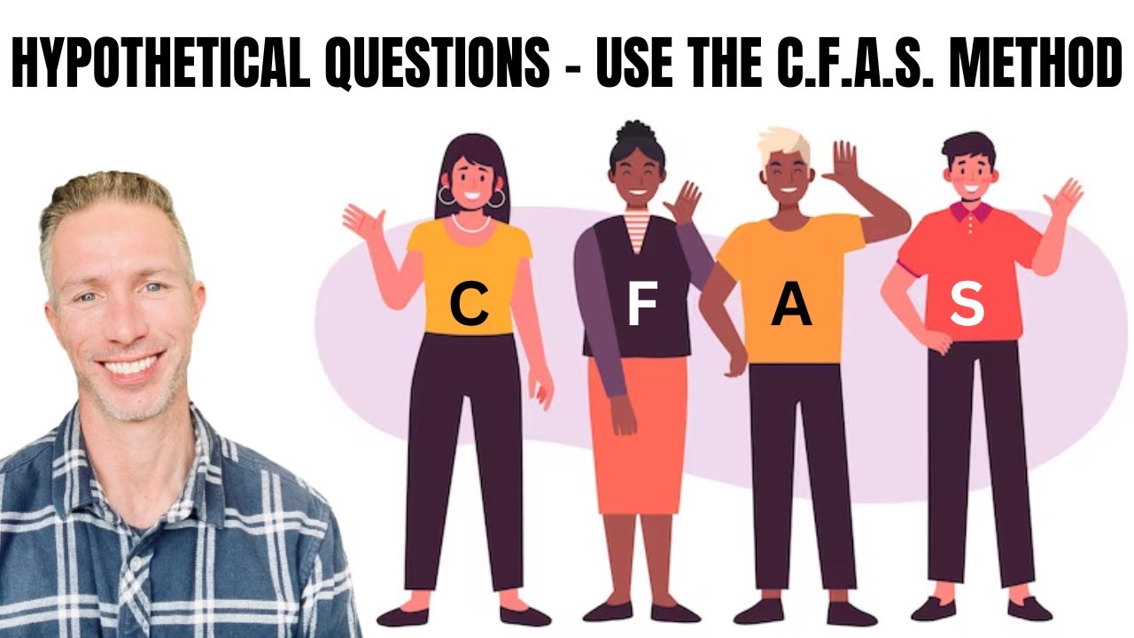The Perfect Hypothetical Answer - Use the C.F.A.S. Method