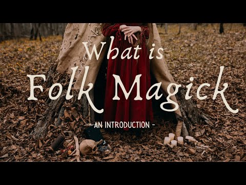 What is Folkmagick || Exploring Folklore & Practices Part 1