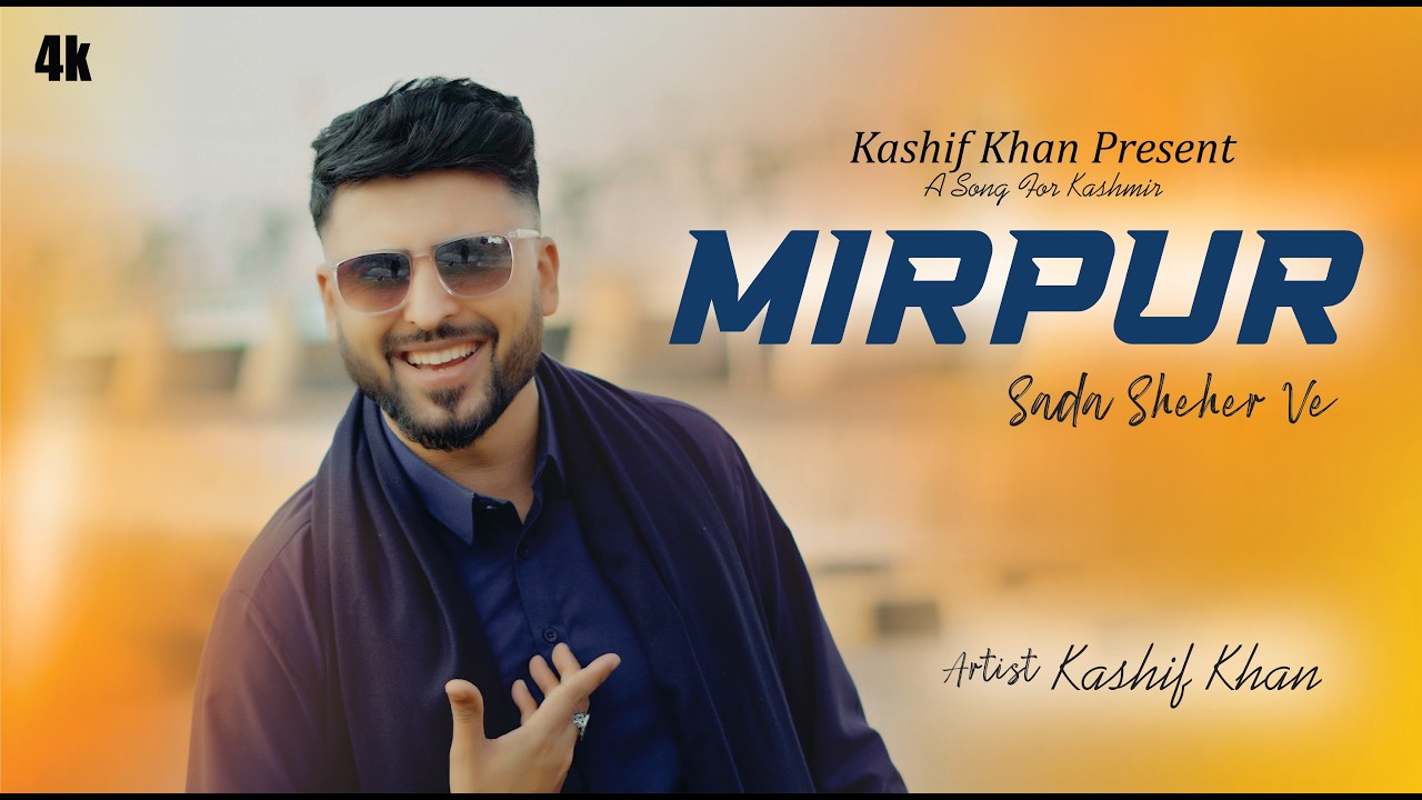 Mirpur Sada Sheher Ve | Kashif Khan | Official Video 2026