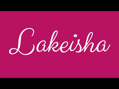 Learn how to Sign the Name Lakeisha Stylishly in Cursive Writing