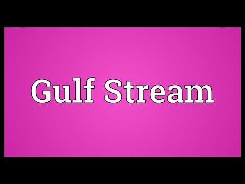 Gulf Stream Meaning