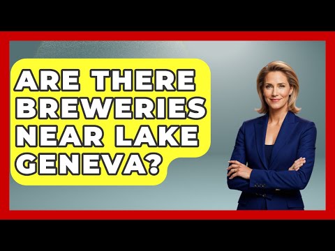 Are There Breweries Near Lake Geneva? - The Midwest Guru