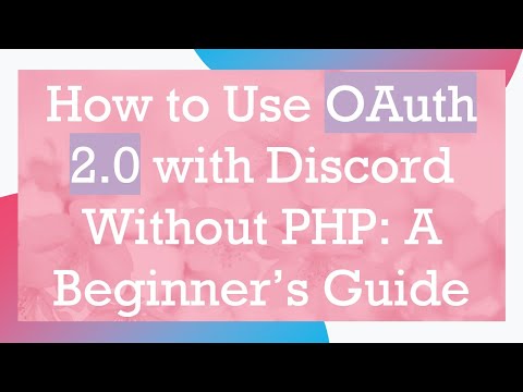 How to Use OAuth 2.0 with Discord Without PHP: A Beginner’s Guide