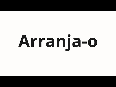 How to pronounce Arranja-o