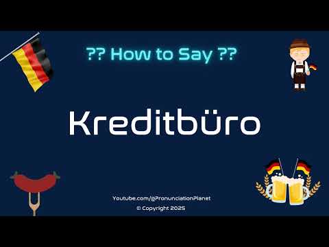 🏦 📊 How to Pronounce Kreditbüro? (CORRECTLY) | Pronunciation Planet