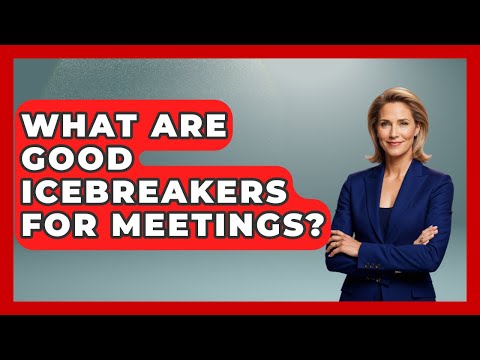 What Are Good Icebreakers For Meetings? - The Time Management Pro