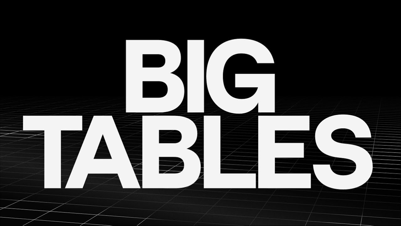 Meet our new data source: Big Tables