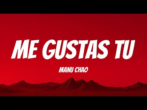 Manu Chao - Me Gustas Tu (Lyrics English & Spanish)
