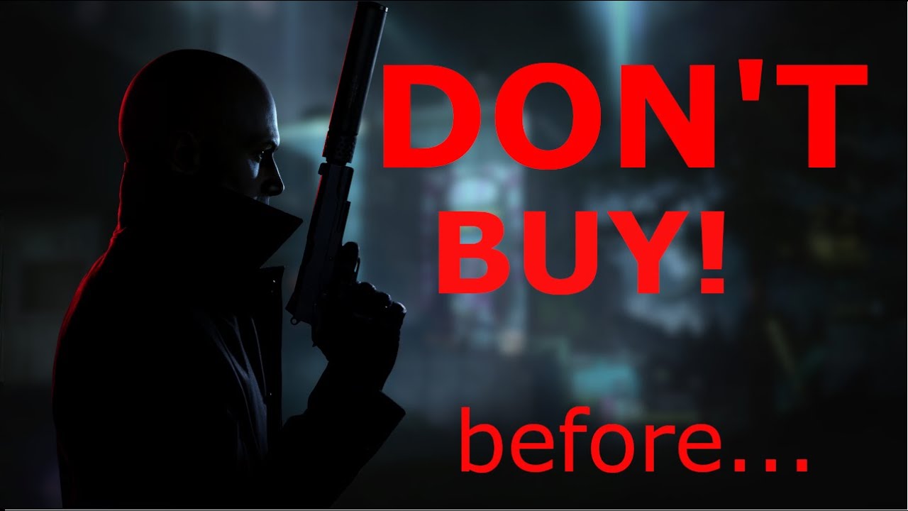 DON'T buy HITMAN World of Assassination on steam before watching this video