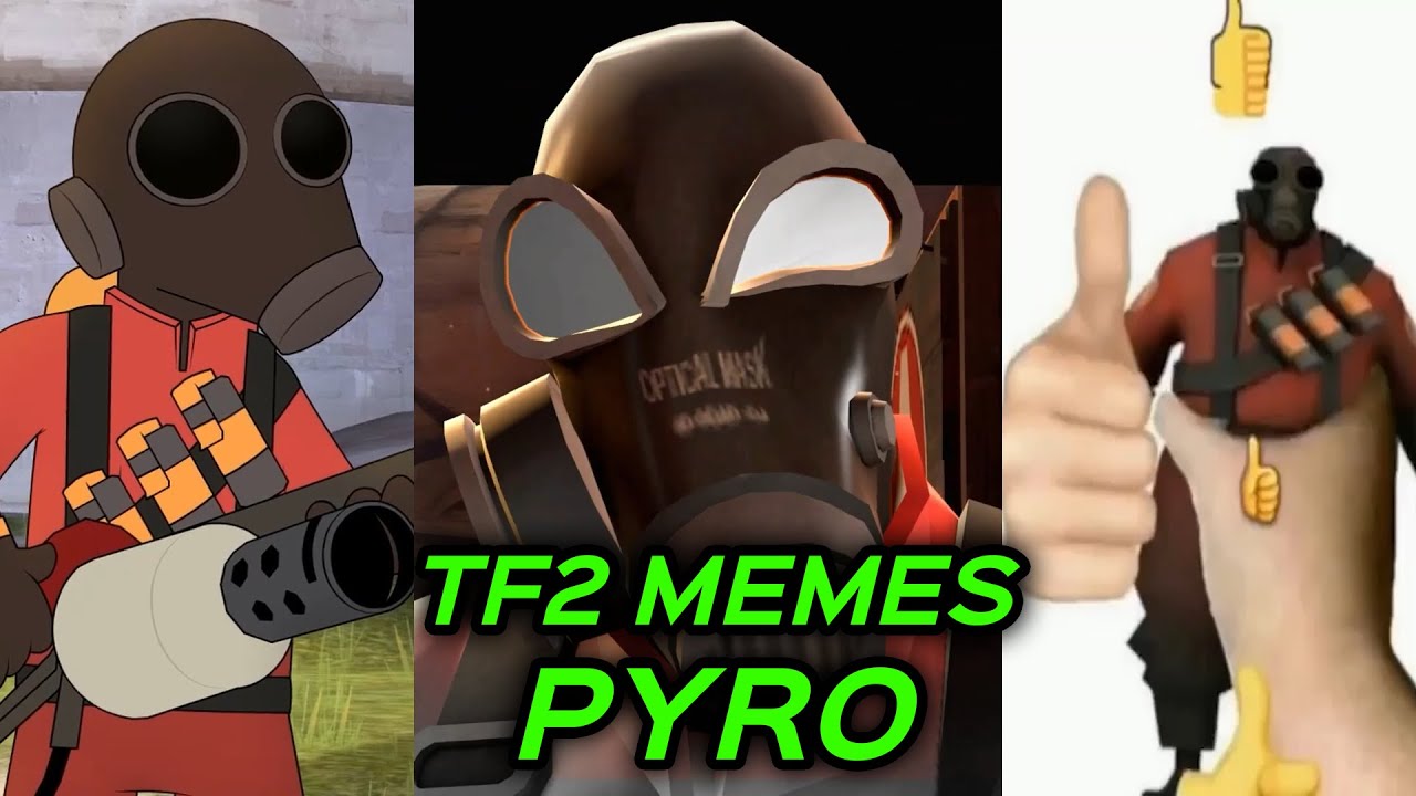 TF2 MEMES but PYRO