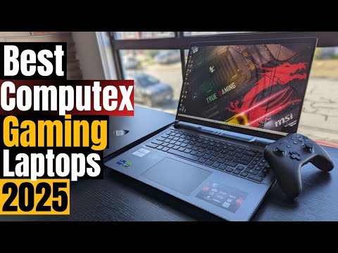 Best Gaming Laptops of Computex 2025: These Gaming Laptops Change EVERYTHING!