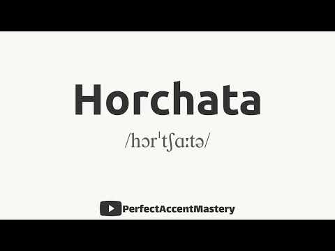 How to Pronounce HORCHATA | IPL | Definition | Perfect Accent Mastery
