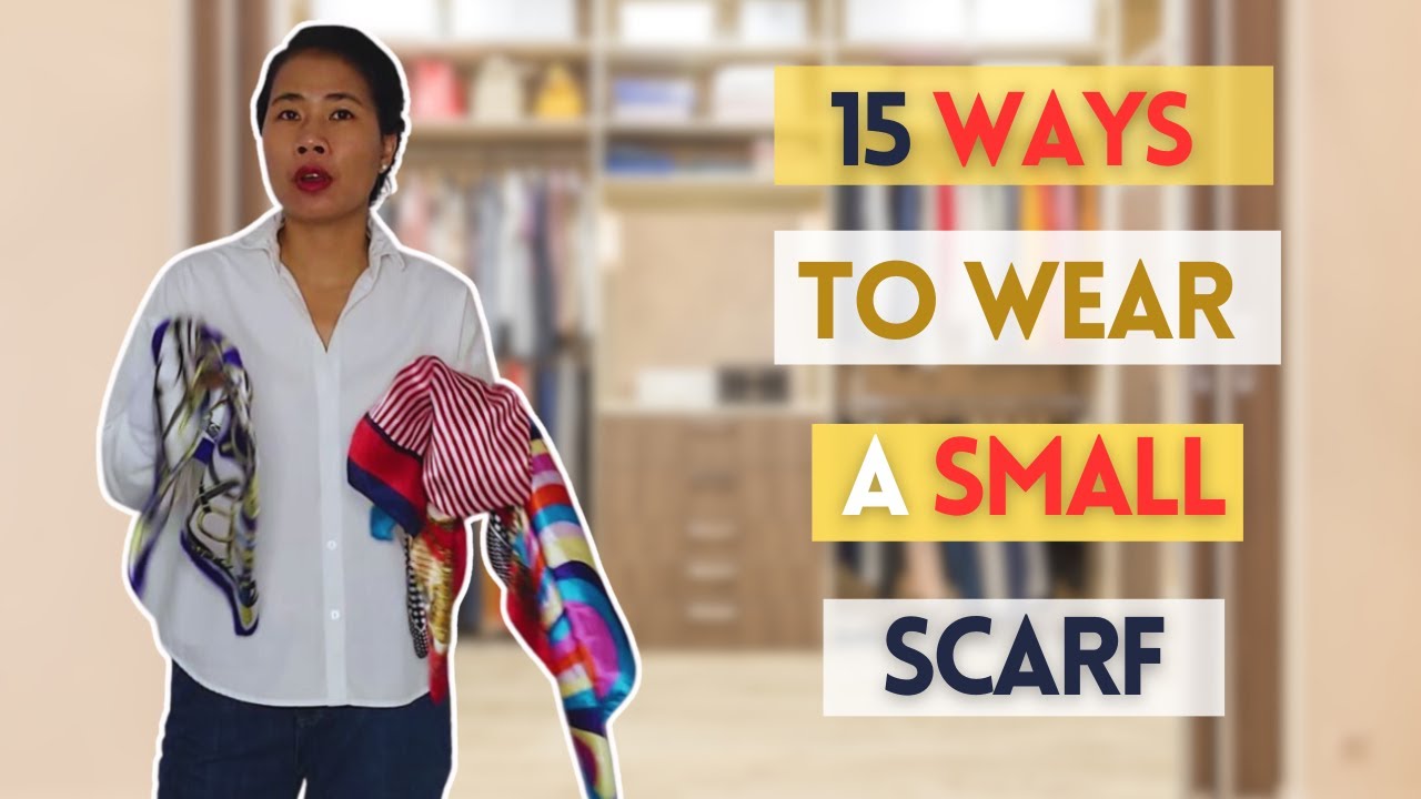 How to wear a small scarf - my 15 ways of wearing a small square scarf