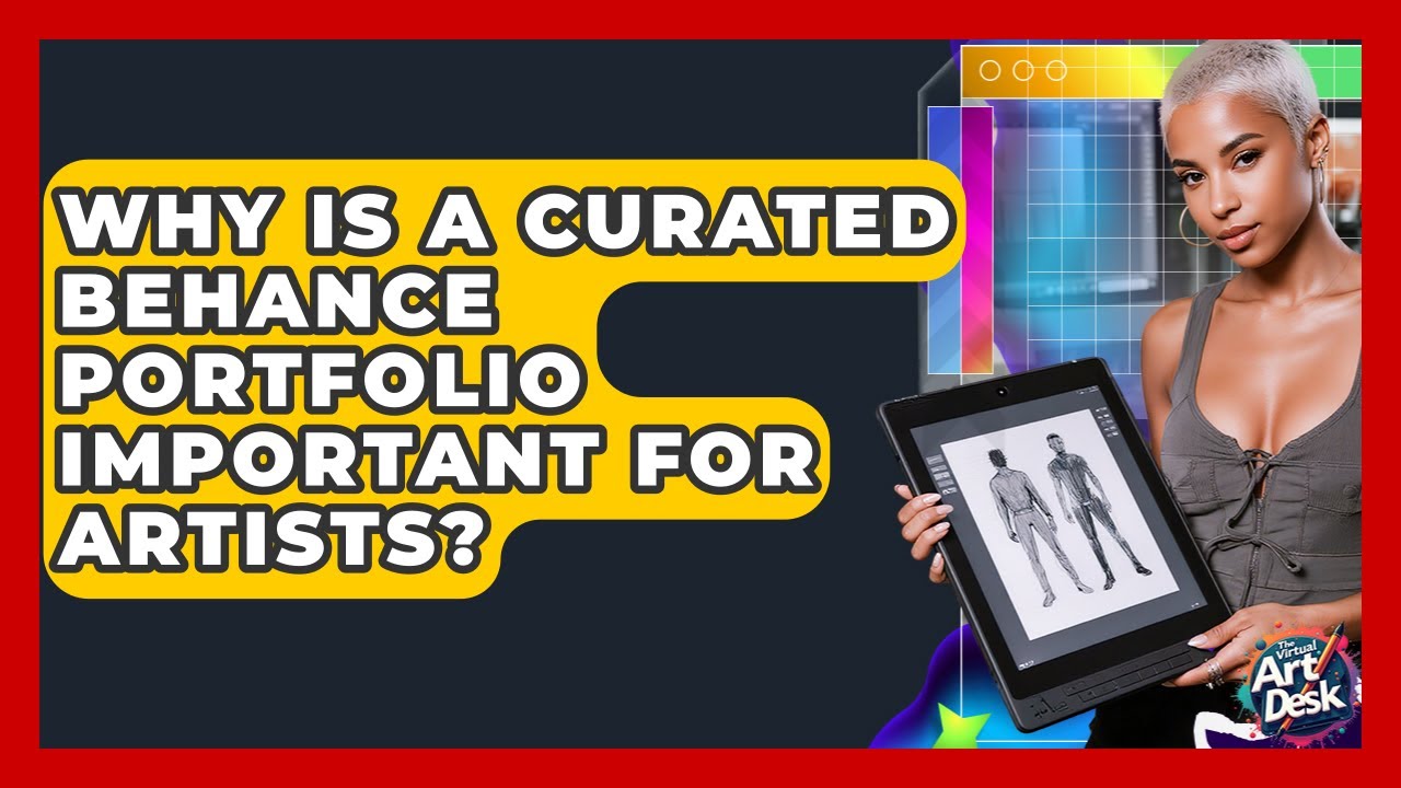 Why Is A Curated Behance Portfolio Important For Artists? - The Virtual Art Desk