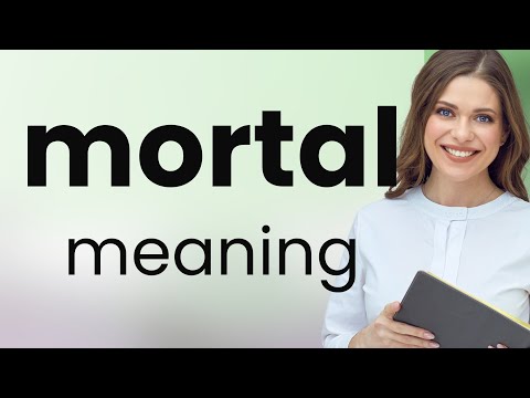 Mortal — what is MORTAL definition