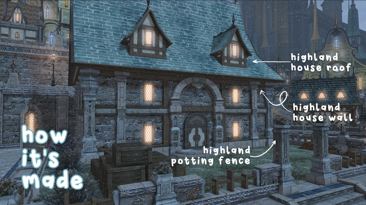 Empyreum - Highland Housing Exteriors | How it's Made | FFXIV Housing Guide
