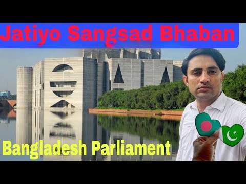 First Time at Bangladesh Parliament – Pakistani in Jatiyo Sangsad Bhaban