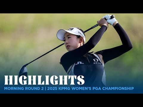 Morning Highlights | 2025 KPMG Women's PGA Championship Round 2