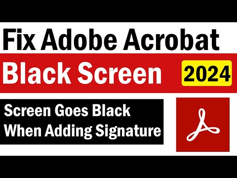 Fix Adobe Acrobat Black Screen | Screen Goes Black When Adding Signature in PDF | PDF Black Screen