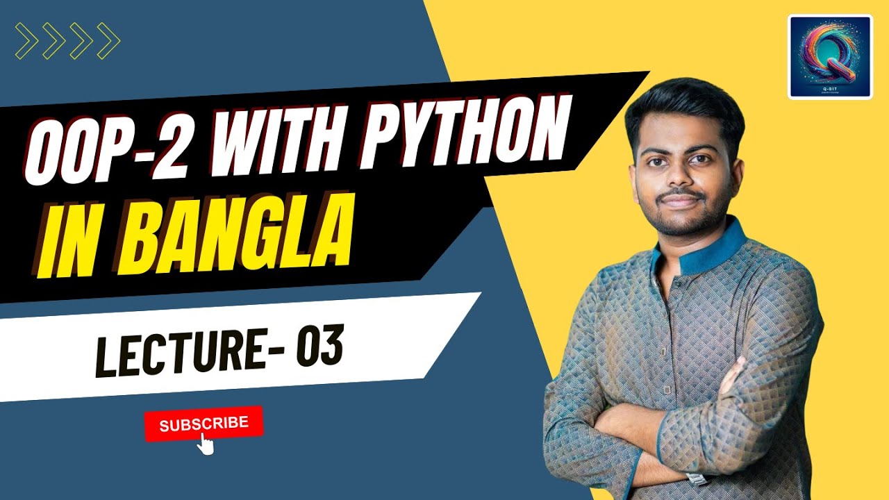 OOP2 with Python in Bangla || Object Oriented Programming 2 || L3 | Q-bit Learning | Python Tutorial