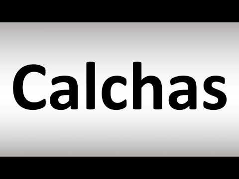 How to Pronounce Calchas