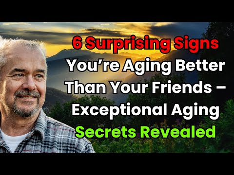 6 Surprising Signs You’re Aging Better Than Your Friends – Exceptional Aging Secrets Revealed
