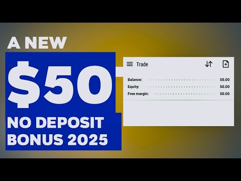 Claim A New $50 No Deposit Bonus Forex 2025 – No KYC Needed