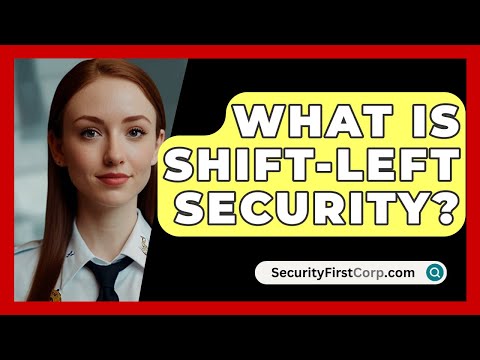 What Is Shift-Left Security? - SecurityFirstCorp.com
