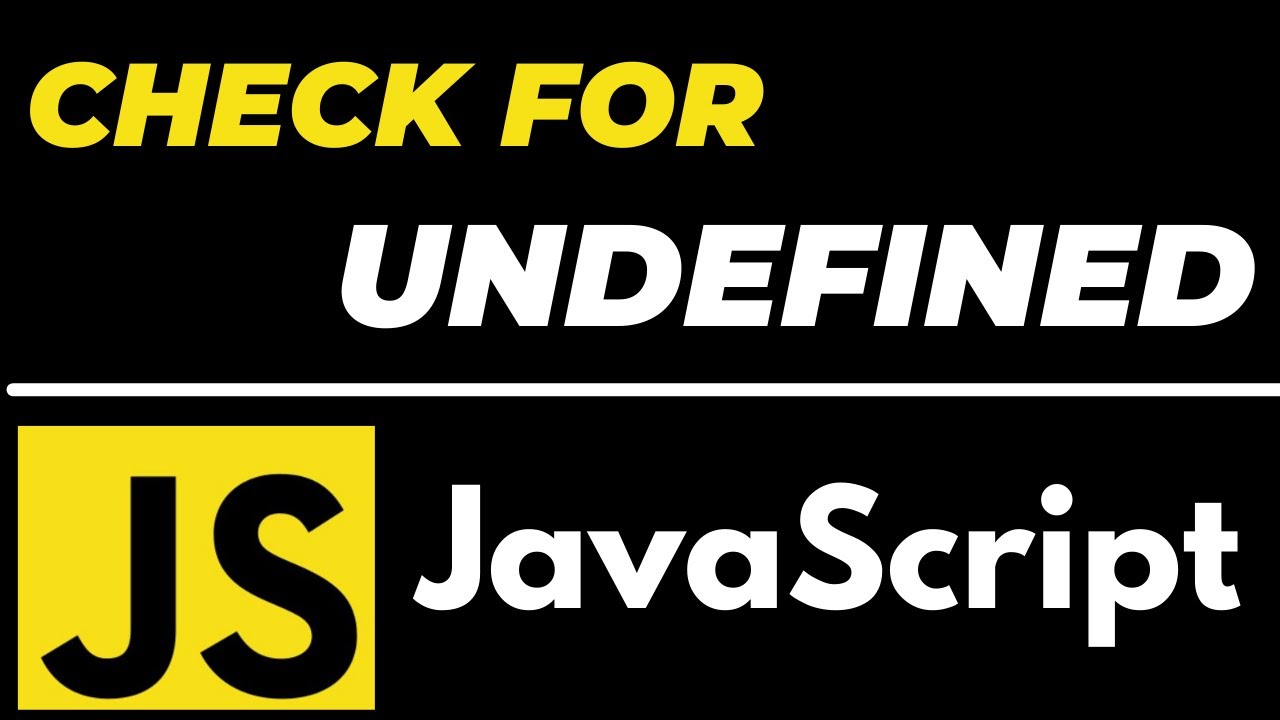 How to check for undefined variable in Javascript tutorial | How to handle Undefined