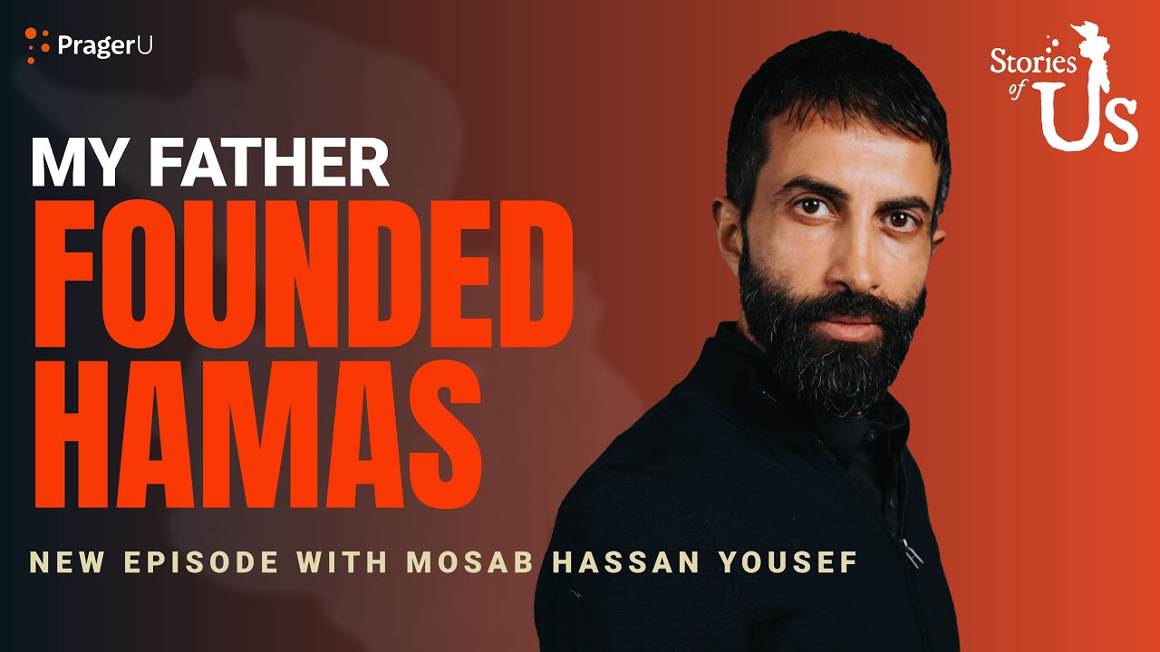 Mosab Hassan Yousef: My Father Founded Hamas | Stories of Us | PragerU