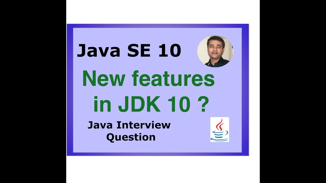JDK 10 New Features &  Interview Question on Java SE 10