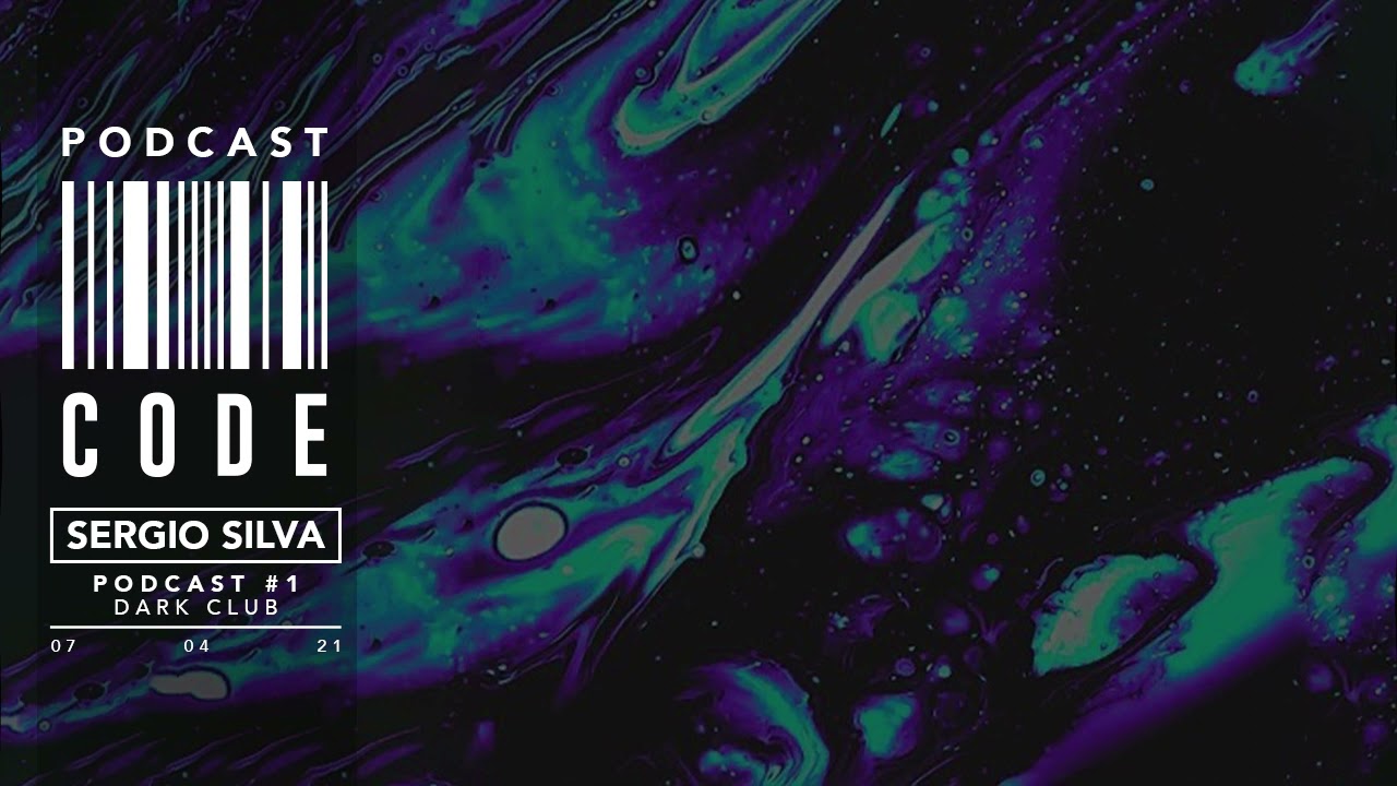 PODCAST CODE Presenta: Sergio Silva - Mix #01 Dark Club
