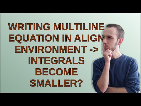Tex: Writing multiline equation in align environment - integrals become smaller?