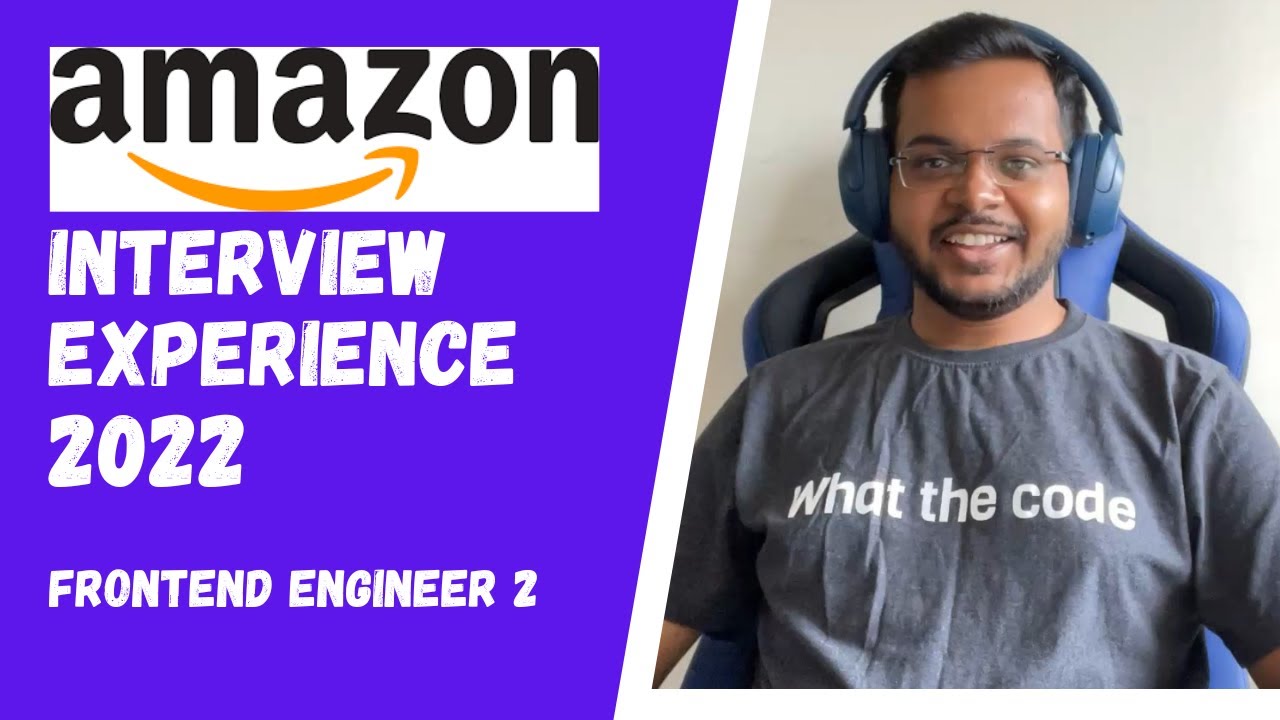 Amazon Frontend Interview Experience 2022 | Frontend Engineer 2