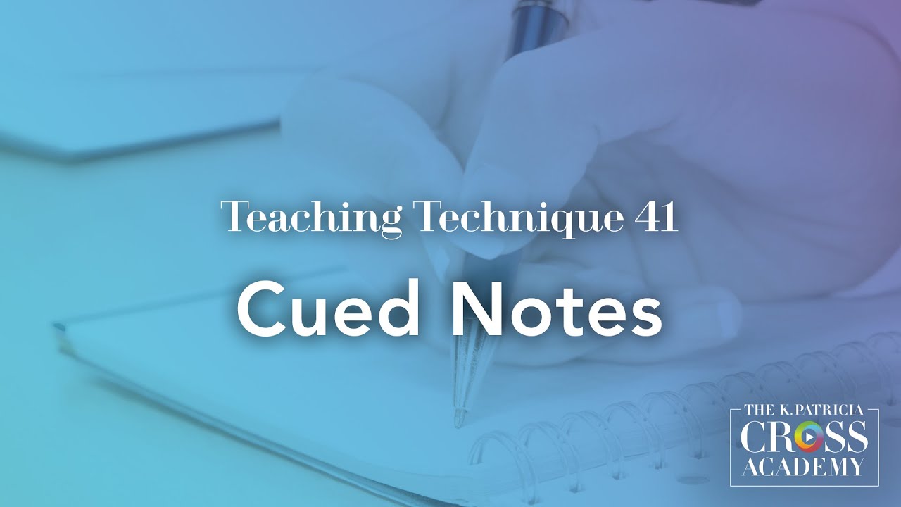 Teaching Technique 41: Cued Notes