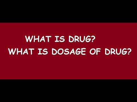 PharmaGeek: What is Drug? What is Dosage of Drug?