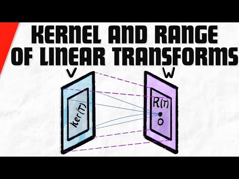 Kernel and Range of Linear Transformations | Linear Algebra