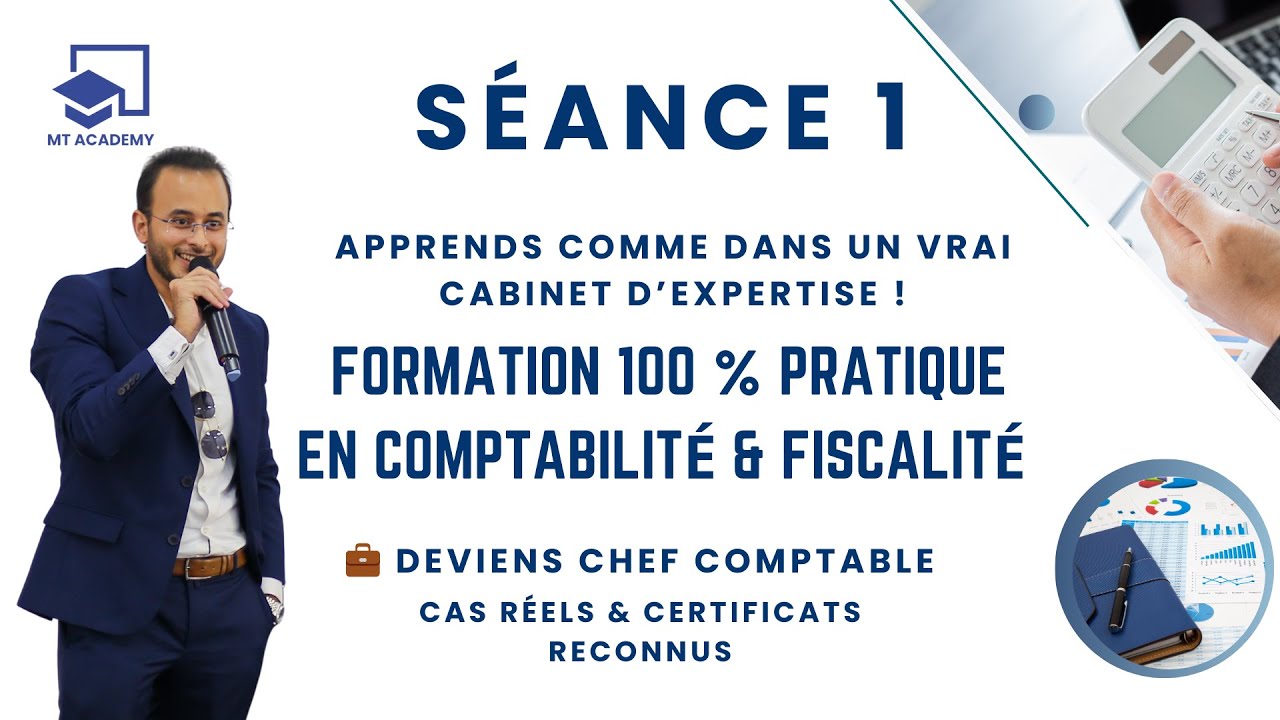 SÉANCE 1 – Formation 100 % Pratique en Comptabilité, Fiscalité & Juridique d’Entreprise | MT Academy