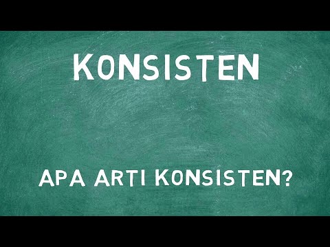 Apa Arti Kata Konsisten?