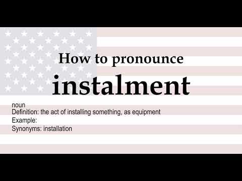 How to pronounce 'instalment' + meaning