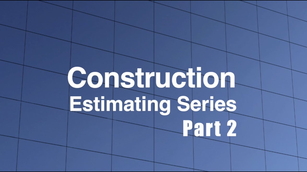 Construction Estimating - Structural: Part 2