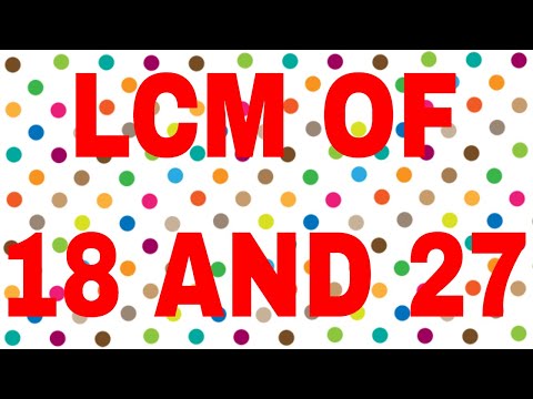 LCM of 18 and 27