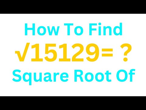 Easy to find out the square root of √15129 by using Division method.