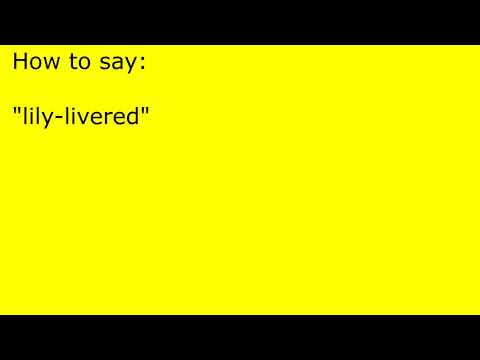 How to pronounce lily-livered